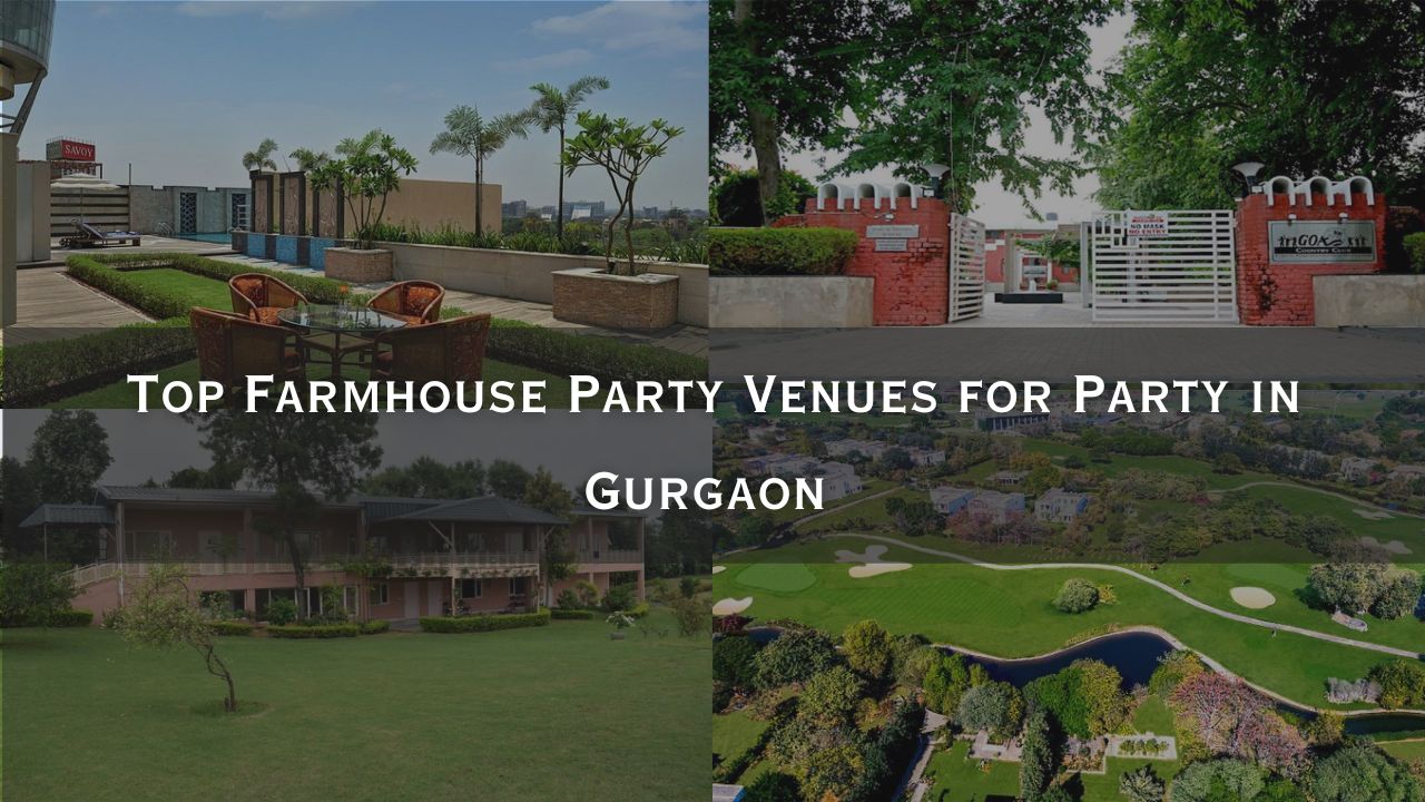 10 Best Farmhouse in Gurgaon for Party in Gurgaon